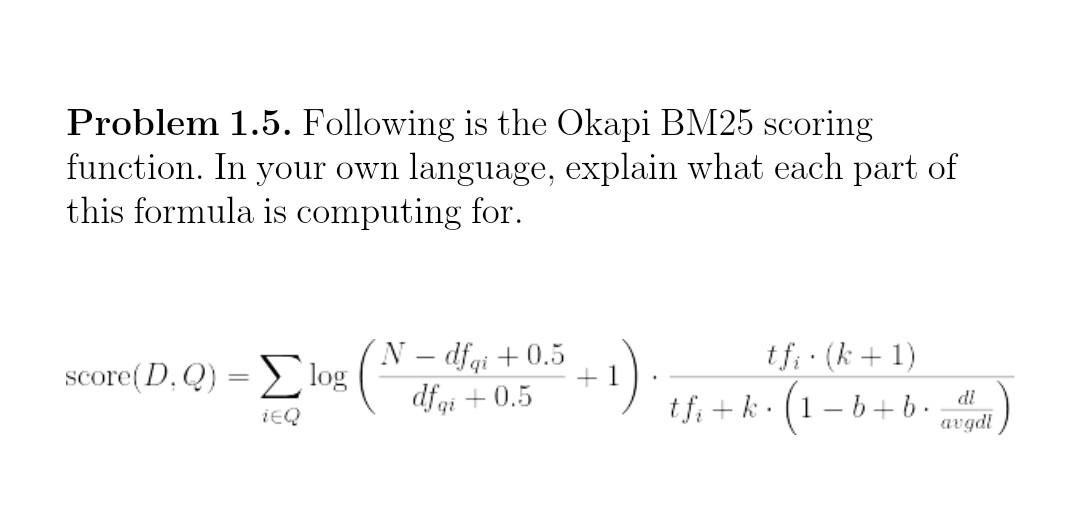 Solved Problem 1.5. Following is the Okapi BM25 scoring | Chegg.com