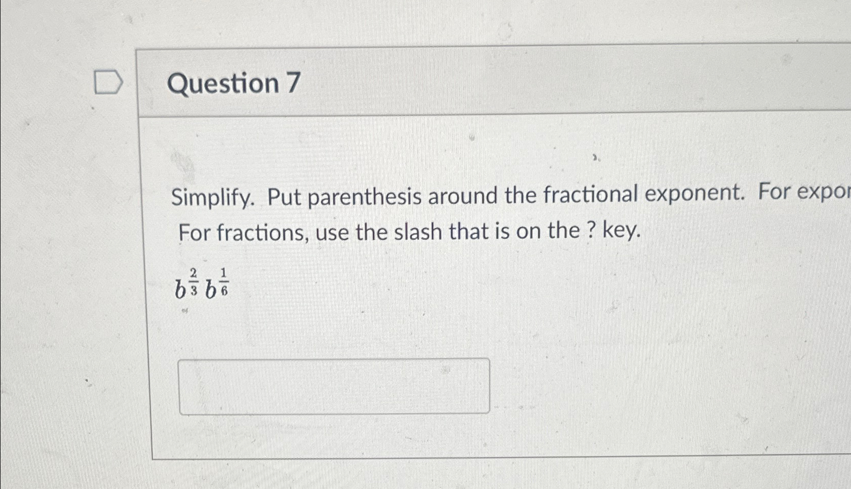 Solved Question 7Simplify. Put parenthesis around the | Chegg.com