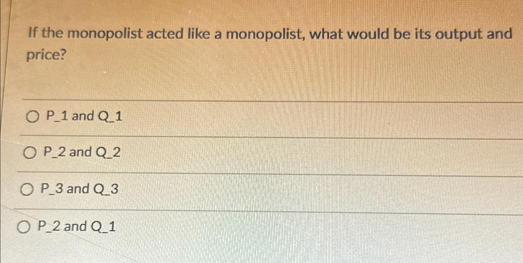 Solved If the monopolist acted like a monopolist, what would | Chegg.com