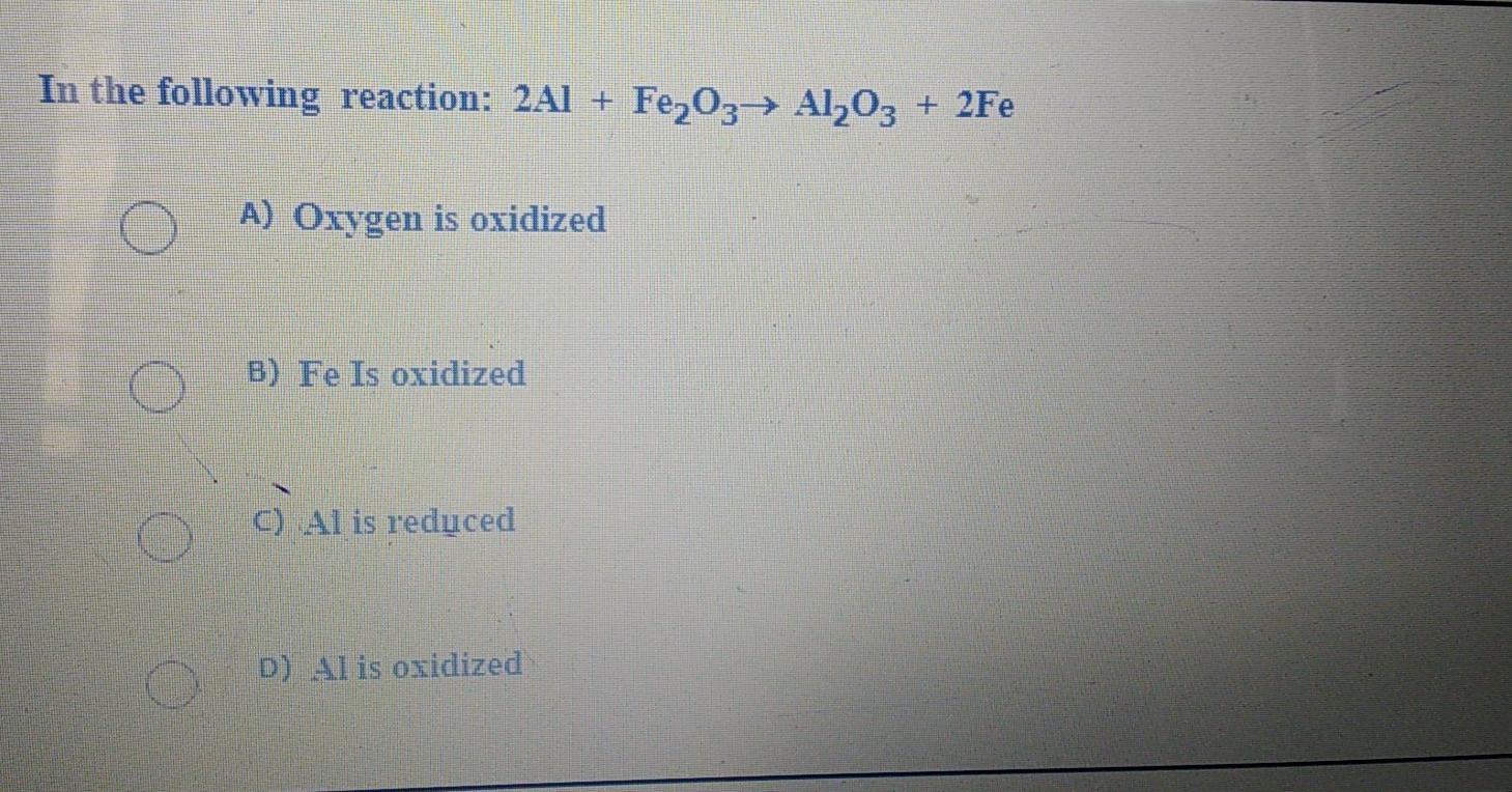 Solved In the following reaction: 2Al + Fe2O3 → Al2O3 + 2Fe | Chegg.com