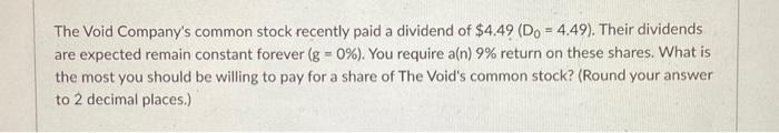 Solved The Void Company's common stock recently paid a | Chegg.com