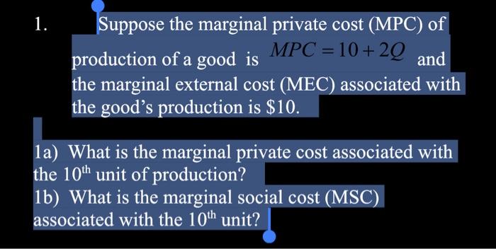 Solved 1. Suppose the marginal private cost (MPC) of | Chegg.com
