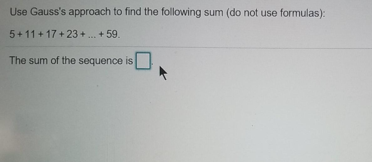 Solved Use Gauss's approach to find the following sum (do | Chegg.com