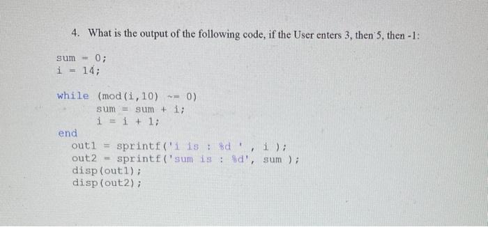 Solved 4. What is the output of the following code, if the | Chegg.com