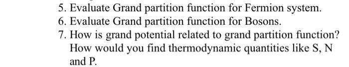 Solved 5. Evaluate Grand partition function for Fermion | Chegg.com Solved 5. Evaluate Grand partition function for Fermion | Chegg.com
