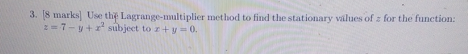 Solved [8 ﻿marks] ﻿Use the Lagrange-multiplier method to | Chegg.com
