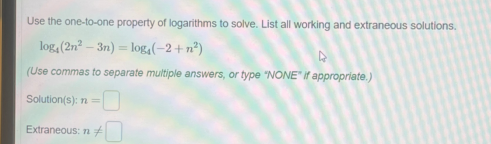 Solved Use the one-to-one property of logarithms to solve. | Chegg.com