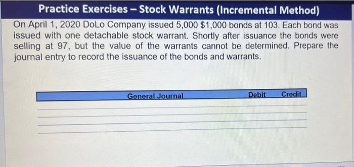 Solved - Practice Exercises - Stock Warrants (Incremental | Chegg.com