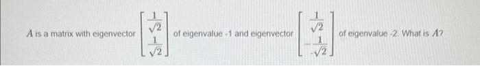 Solved A is a matrix with eigenvector [2121] of eigenvalue | Chegg.com
