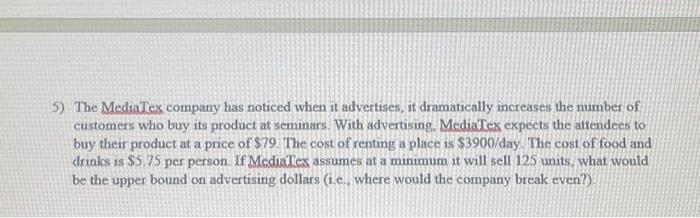 Solved 5) The MediaTex company has noticed when it | Chegg.com
