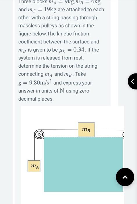 Solved Three blocks mA=9 kg,mB=6 kg and mC=19 kg are | Chegg.com