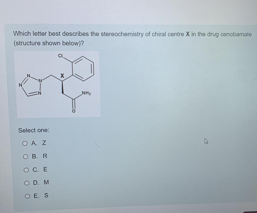 Solved Which letter best describes the stereochemistry of | Chegg.com