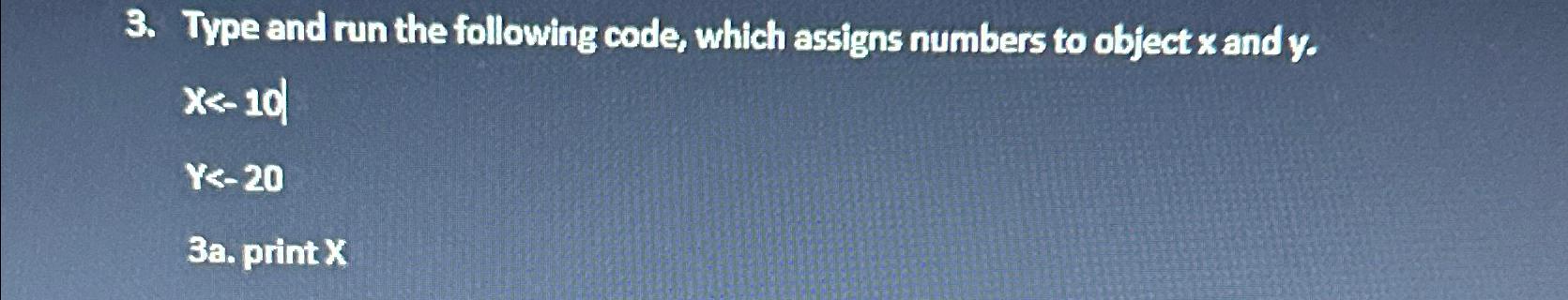 Solved Type and run the following code, which assigns | Chegg.com