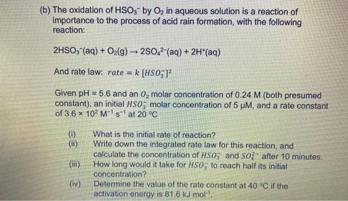 Solved (b) The oxidation of HSO3- by O2 in aqueous solution | Chegg.com