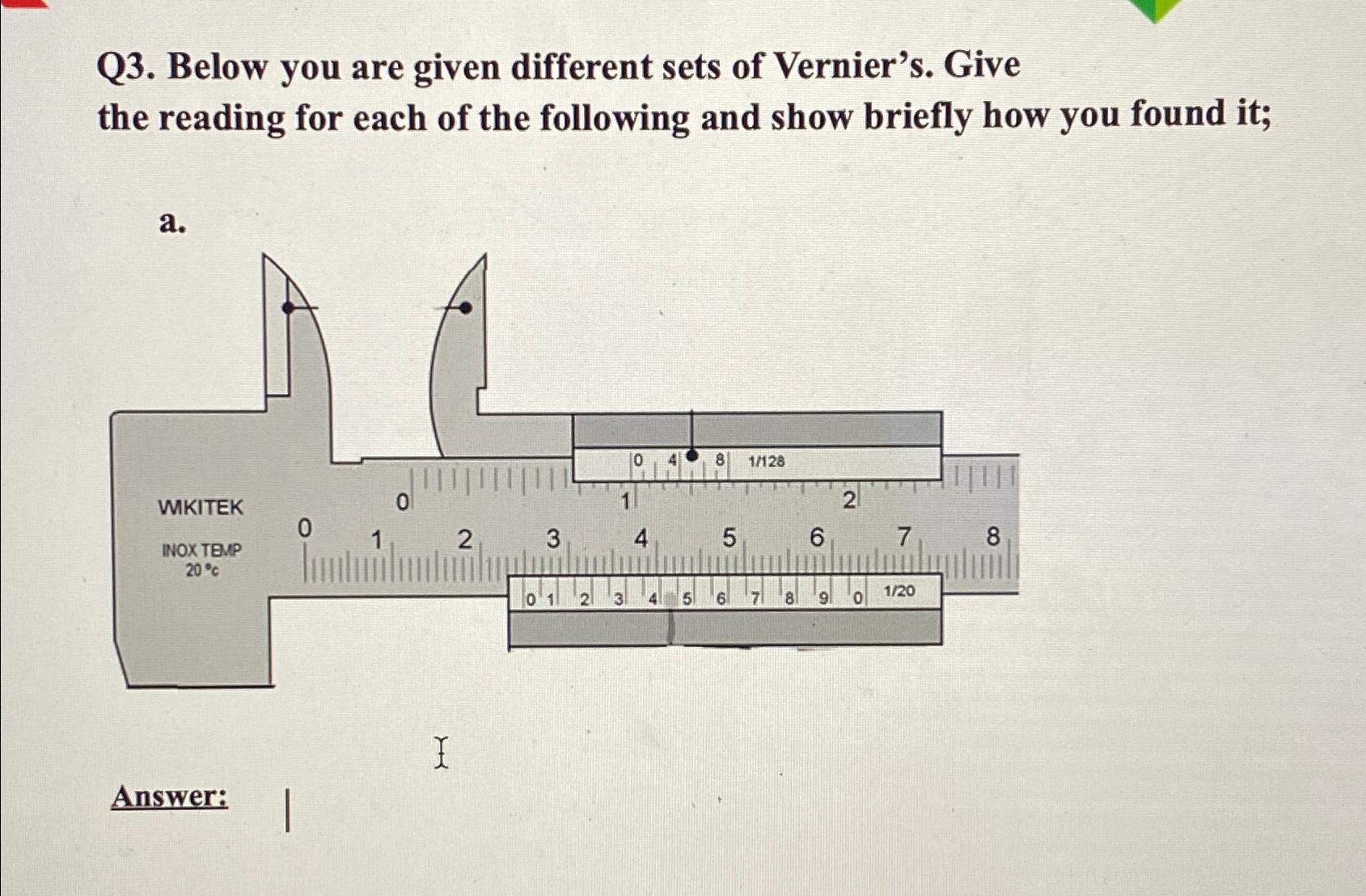 Solved Q3. ﻿Below you are given different sets of Vernier's. | Chegg.com