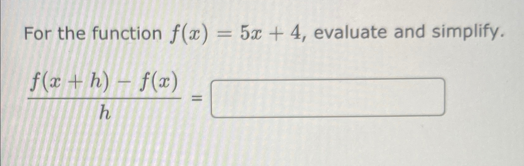 Solved For the function f(x)=5x+4, ﻿evaluate and | Chegg.com