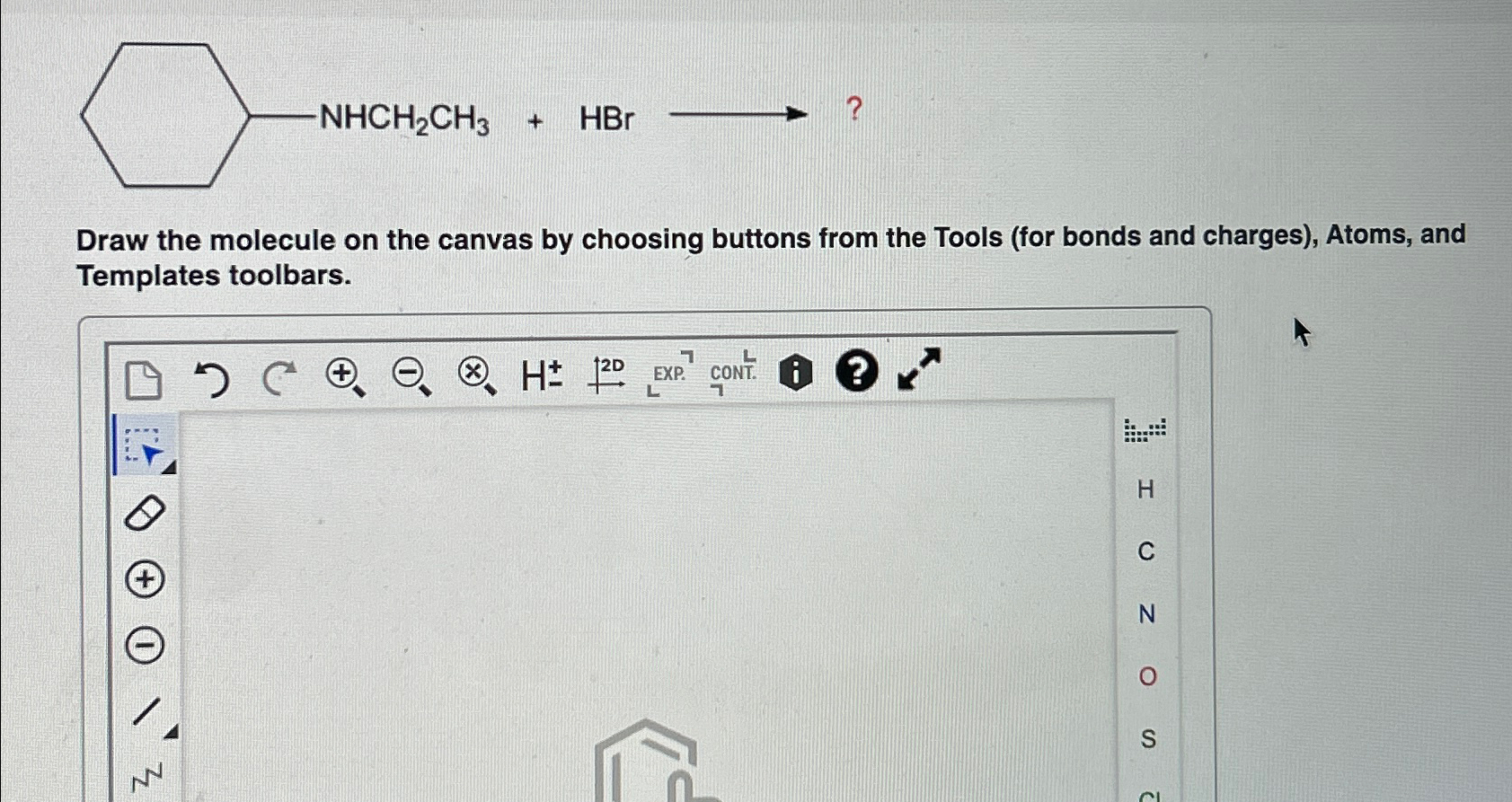 Solved Draw the molecule on the canvas by choosing buttons | Chegg.com