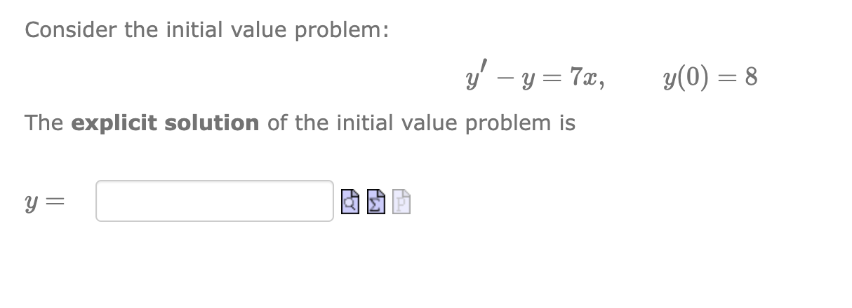 Solved Consider the initial value problem:y'-y=7x,y(0)=8The | Chegg.com