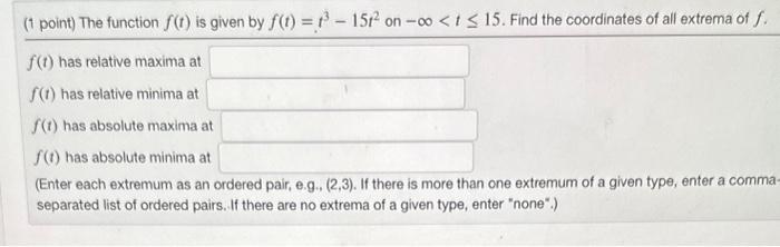 Solved (1 point) The function f(t) is given by f(t)=t3−15t2 | Chegg.com