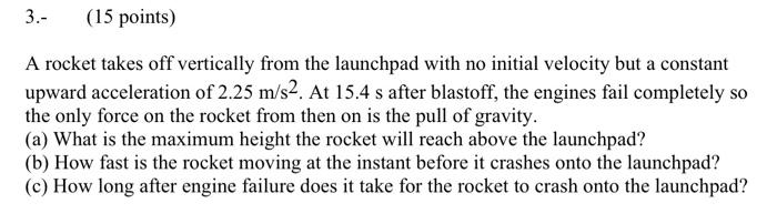 Solved A rocket takes off vertically from the launchpad with | Chegg.com