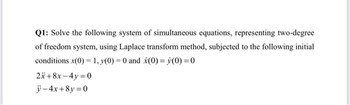 Solved Q1: Solve the following system of simultaneous | Chegg.com
