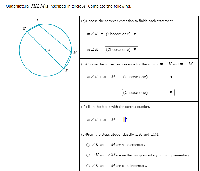 Quadrilateral JKLM ﻿is inscribed in circle A. | Chegg.com