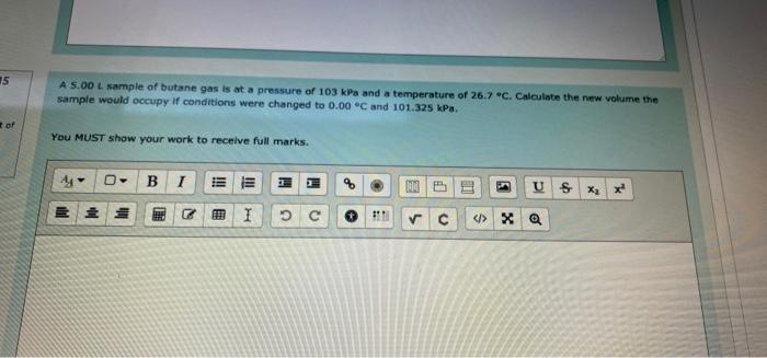 Solved 15 A 5.00 L sample of butane gas is at a pressure of | Chegg.com