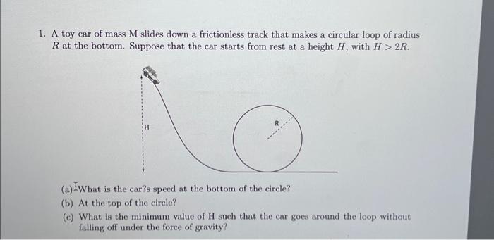 Solved 1. A toy car of mass M slides down a frictionless | Chegg.com