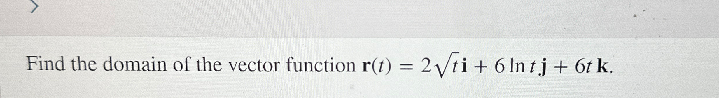 Solved Find the domain of the vector function | Chegg.com