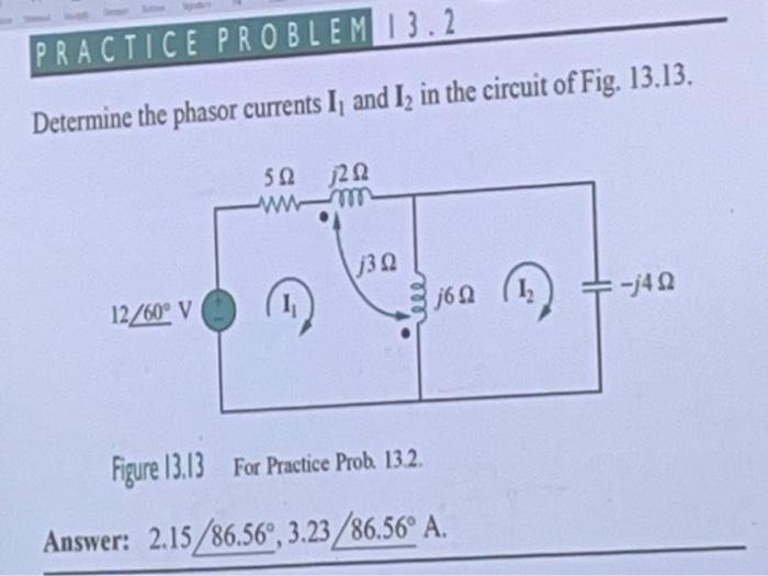 Solved Determine the phasor currents I1 and I2 in the | Chegg.com
