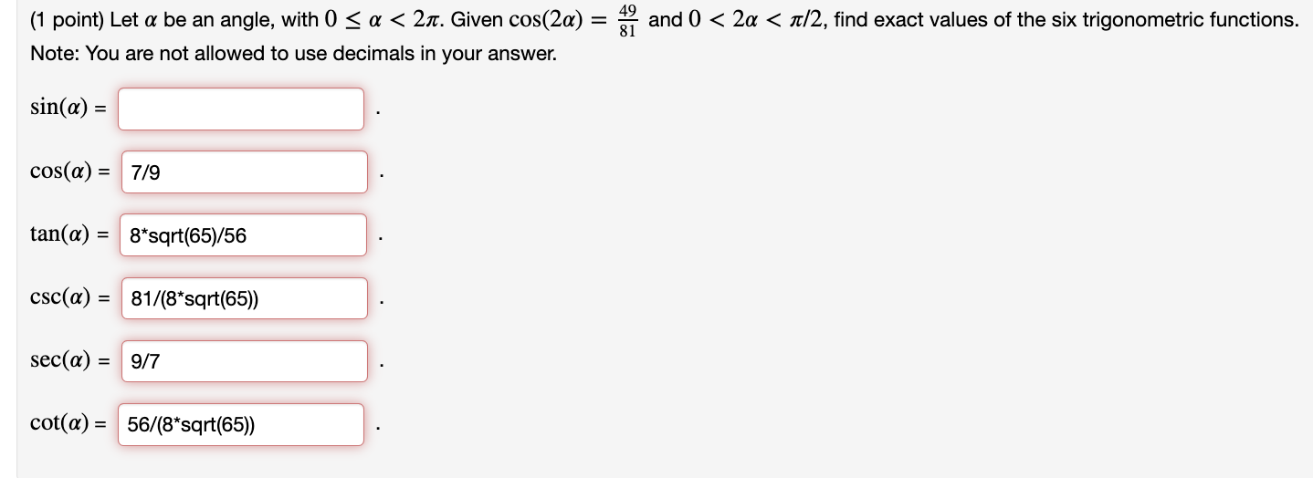 Solved (1 ﻿point) ﻿Let α ﻿be an angle, with 0≤α