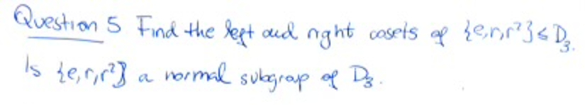 Solved Question 5 ﻿Find the lest and right cosets of | Chegg.com