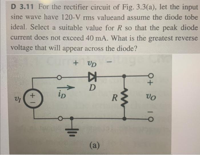 Solved D 3.11 For the rectifier circuit of Fig. 3.3(a), let | Chegg.com