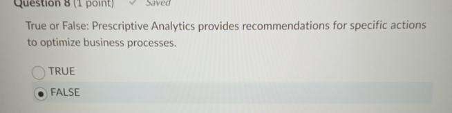 Solved True or False: Prescriptive Analytics provides | Chegg.com