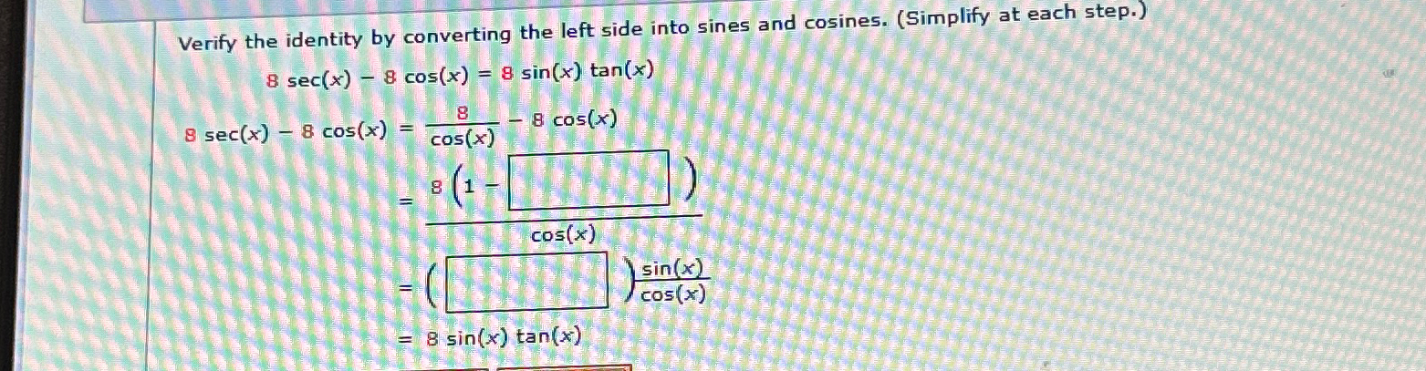 Solved Verify the identity by converting the left side into | Chegg.com