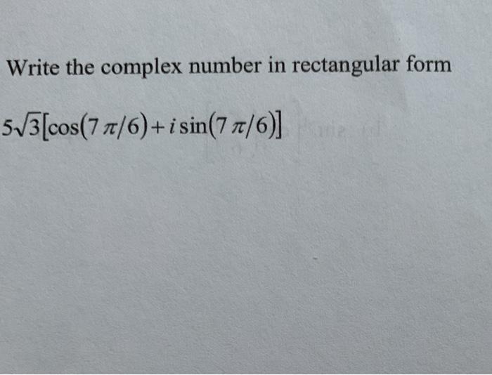 Solved Write the complex number in rectangular form | Chegg.com