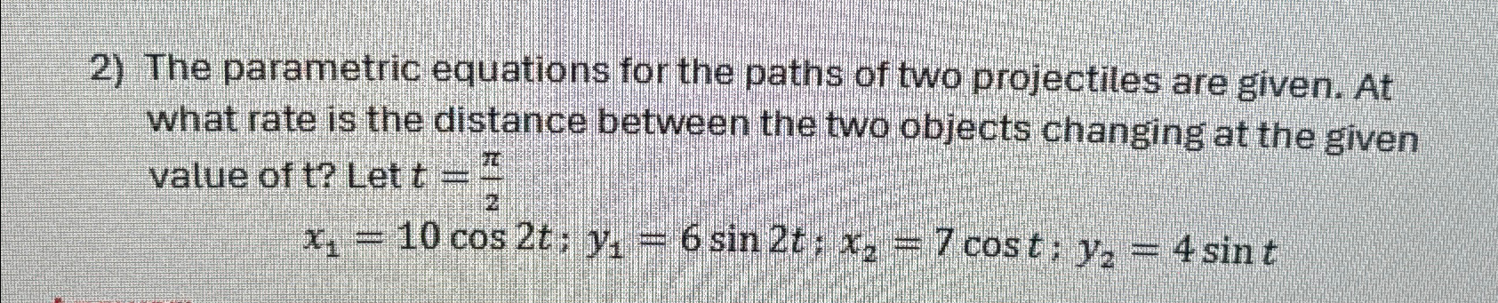 Solved The parametric equations for the paths of two | Chegg.com
