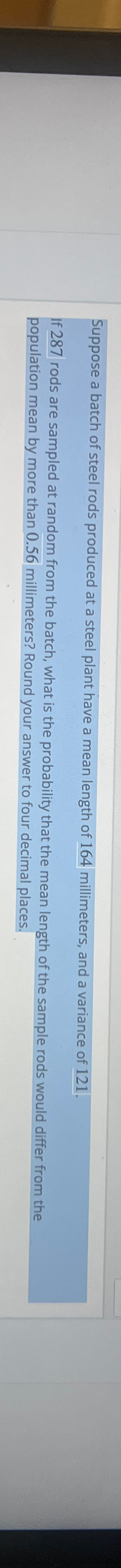 Solved Suppose a batch of steel rods produced at a steel | Chegg.com