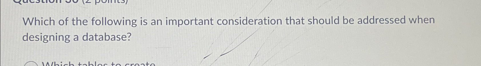 Solved Which of the following is an important consideration | Chegg.com