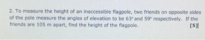 Solved 2. To measure the height of an inaccessible flagpole, | Chegg.com