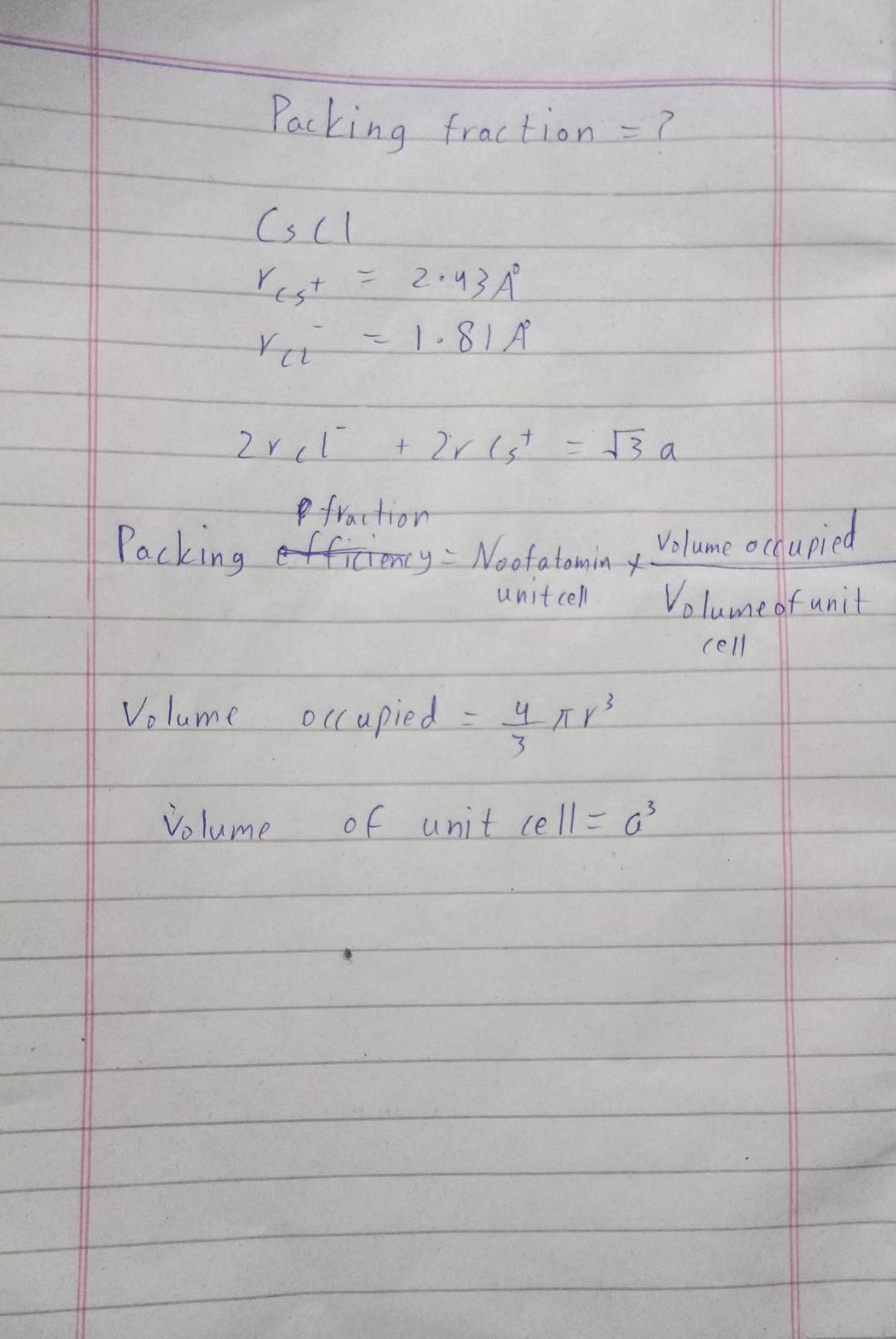 Solved Packing fraction =? CsClrCs+=2.43A∘rCL=1.81A∘2r | Chegg.com