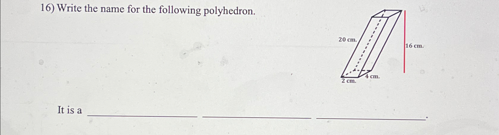 Solved Write the name for the following polyhedron.It is a | Chegg.com
