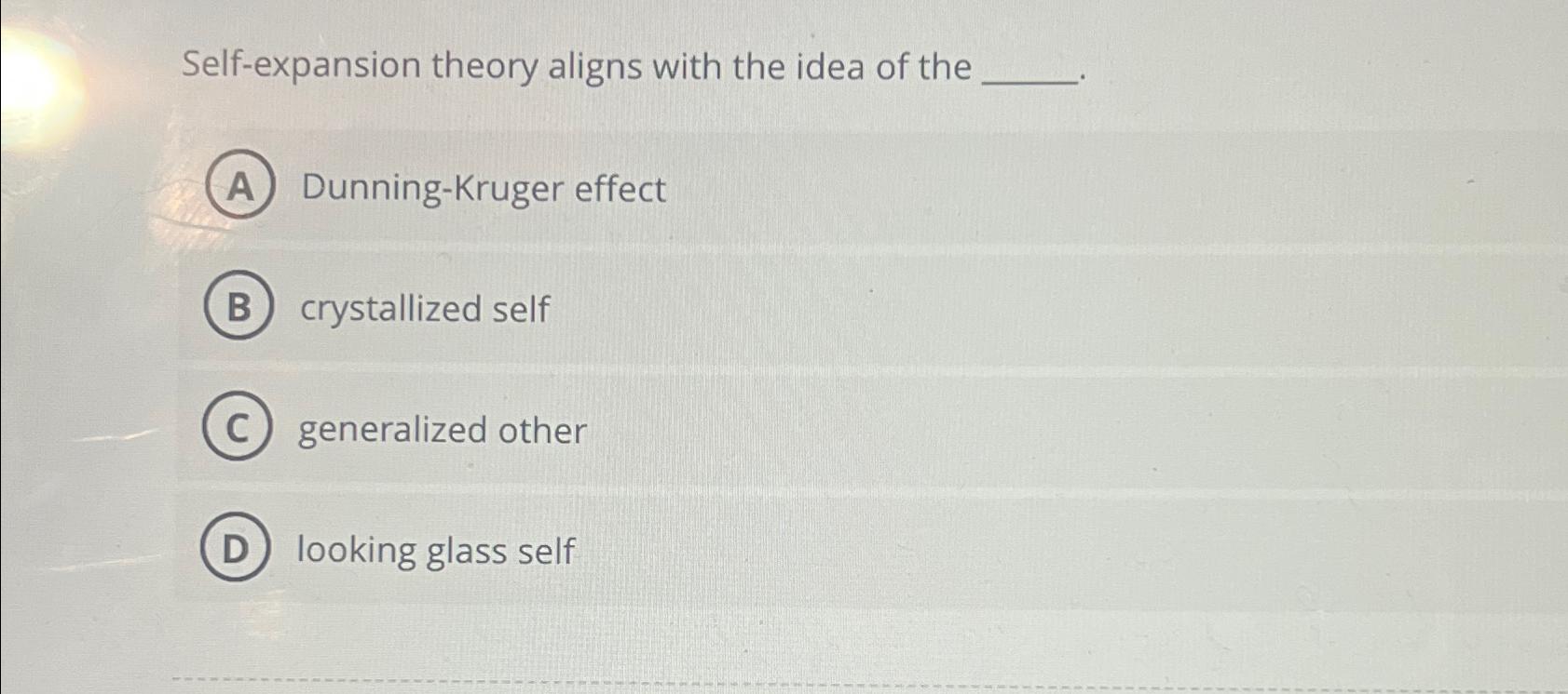 Solved Self-expansion theory aligns with the idea of | Chegg.com