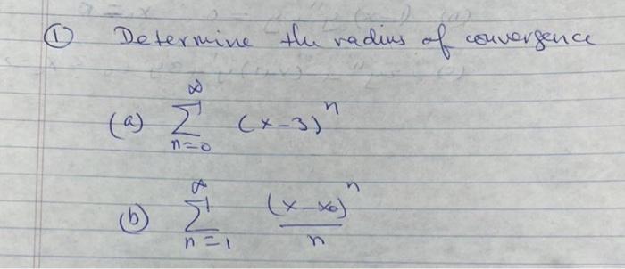 Solved Determine the radius of convergence (a) ∑n=0∞(x−3)n | Chegg.com