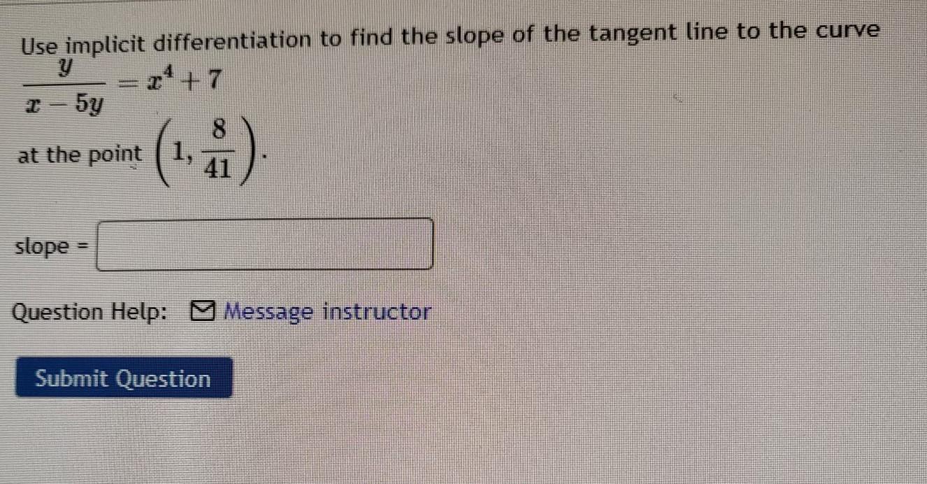 Solved Use implicit differentiation to find the slope of the | Chegg.com