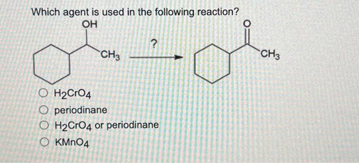 Solved Which agent is used in the following reaction? H2CrO4 | Chegg.com