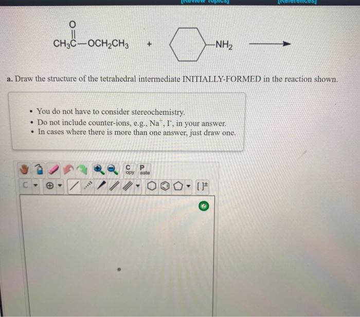 Solved NOVIN UPS cya-ochscts a CH3C-OCH2CH3 -NH2 a. Draw the | Chegg.com