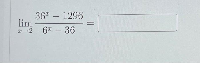 36x 1296 - lim x-2 6x - 36 = | Chegg.com