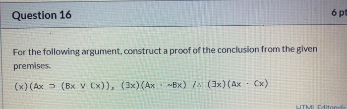 Solved Question 14 6p For the following argument, construct | Chegg.com