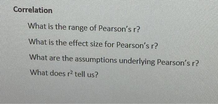 Solved Correlation What is the range of Pearson's r ? What | Chegg.com
